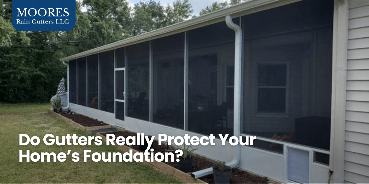 Do Gutters Really Protect Your Home’s Foundation?